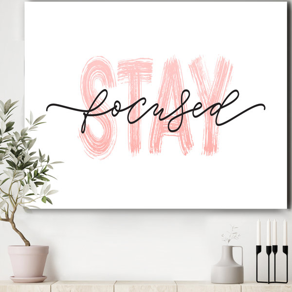 East Urban Home " Stay Focused In Pink And Black Quote " - Wayfair Canada