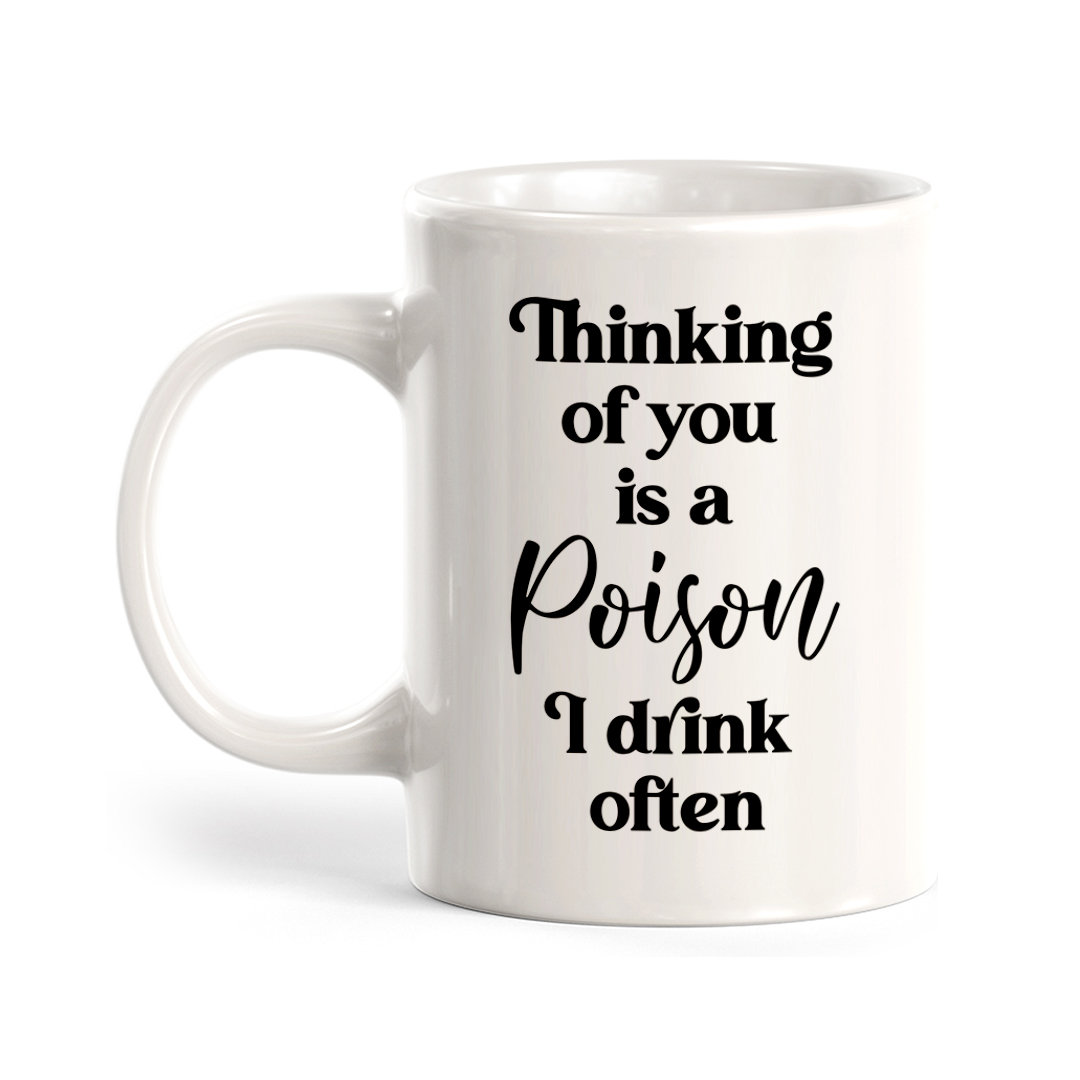Trinx Thinking of You Is a Poison I Drink Often Coffee Mug | Wayfair