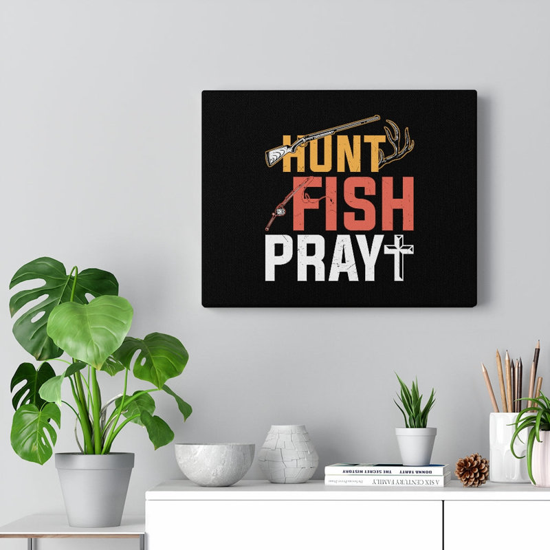 Trinx Hunt, Fish, Pray Christian Wall Art Bible Verse Print Ready To ...