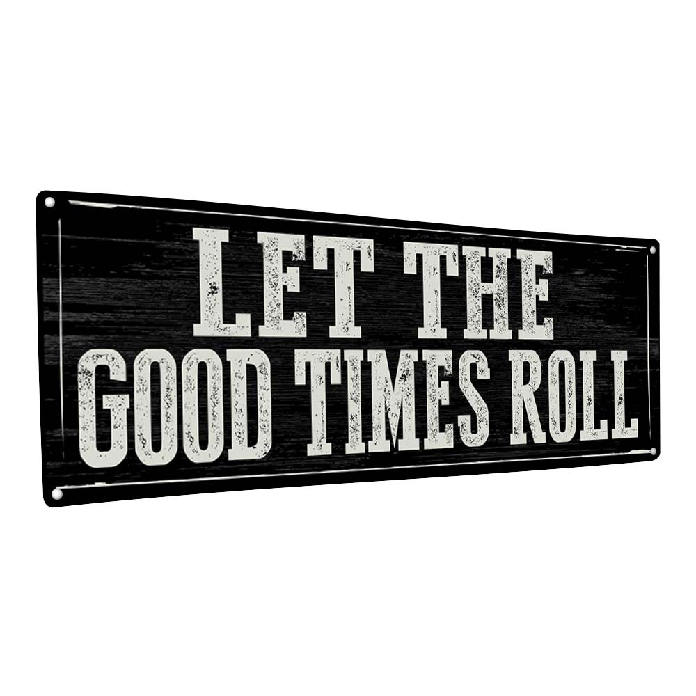 Ebern Designs Let The Good Times Roll Metal Sign - Wayfair Canada