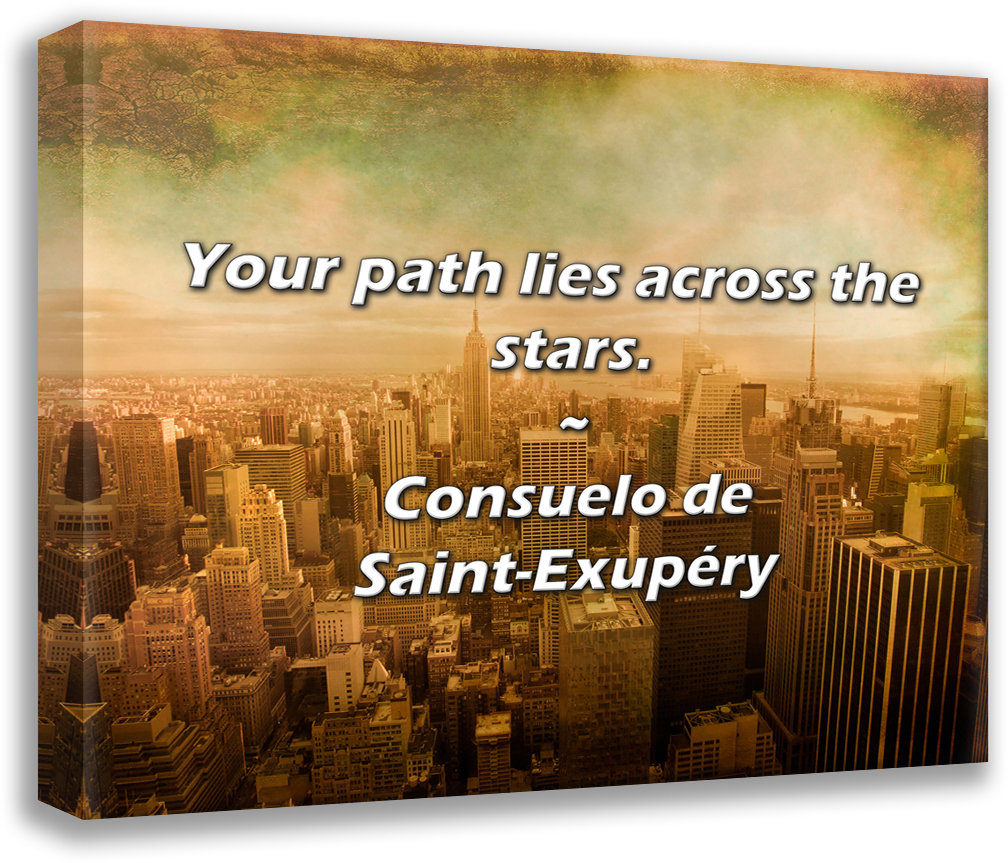Trinx Consuelo de Saint-Exupéry Quote: Your path lies across the stars ...