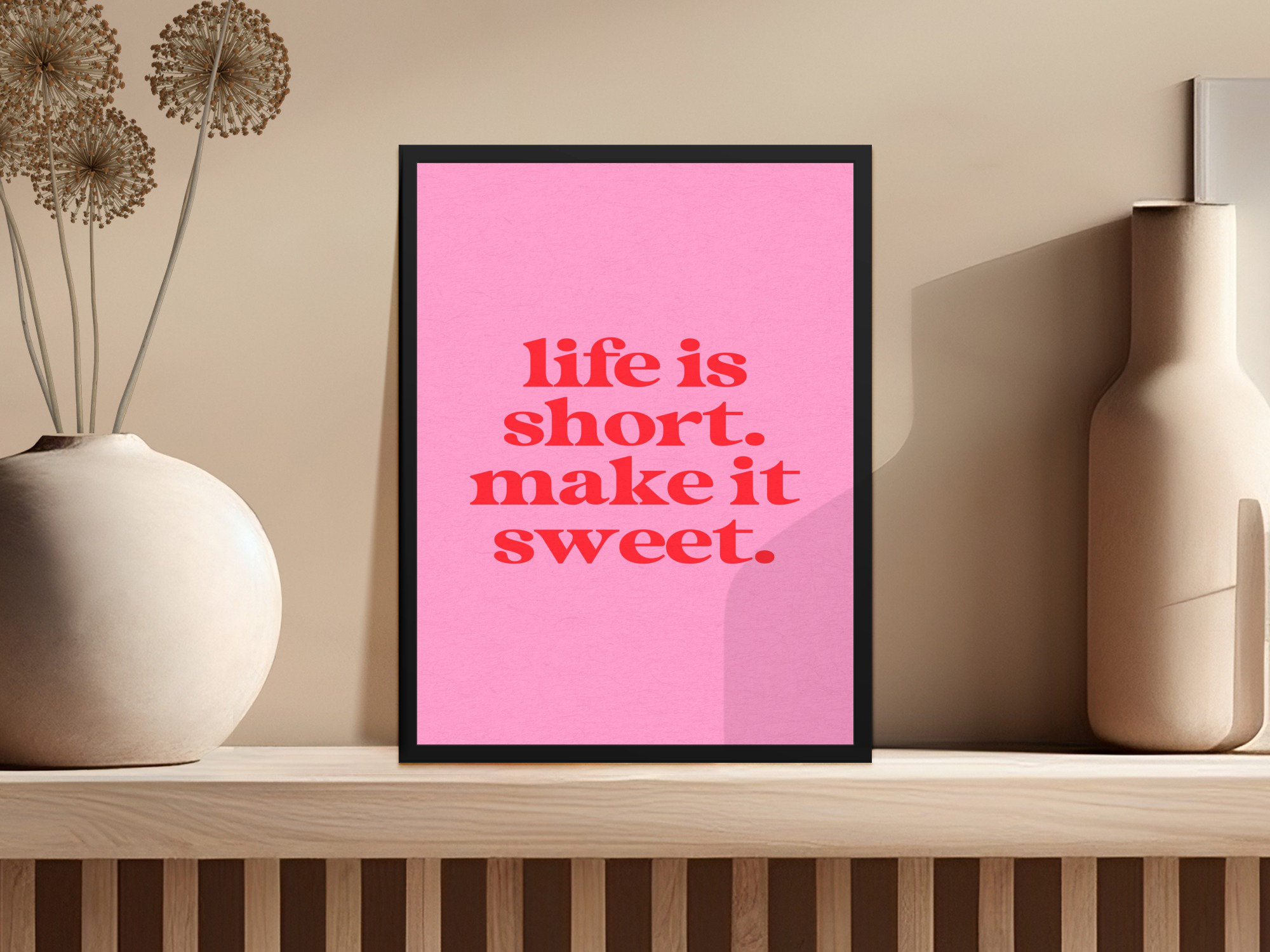 Brayden Studio Life is Short Make It Sweet Inspirational Quote Framed ...