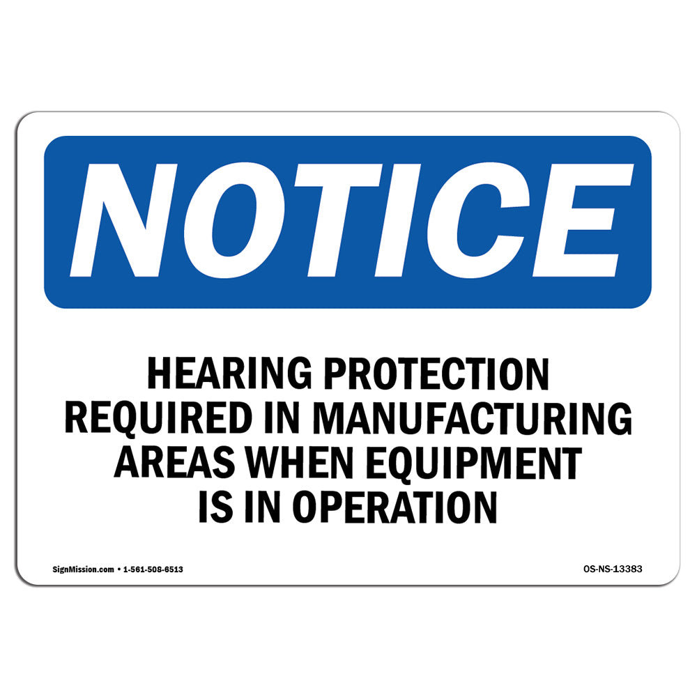 SignMission OSHA Notice - Hearing Protection Required In Manufacturing ...