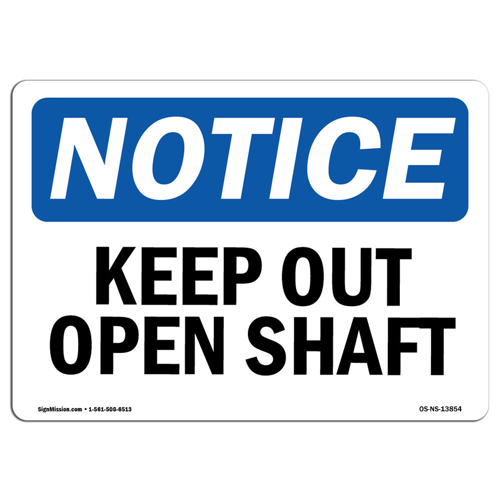 SignMission OSHA Notice - Keep Out Open Shaft Sign | Heavy Duty Sign Or ...