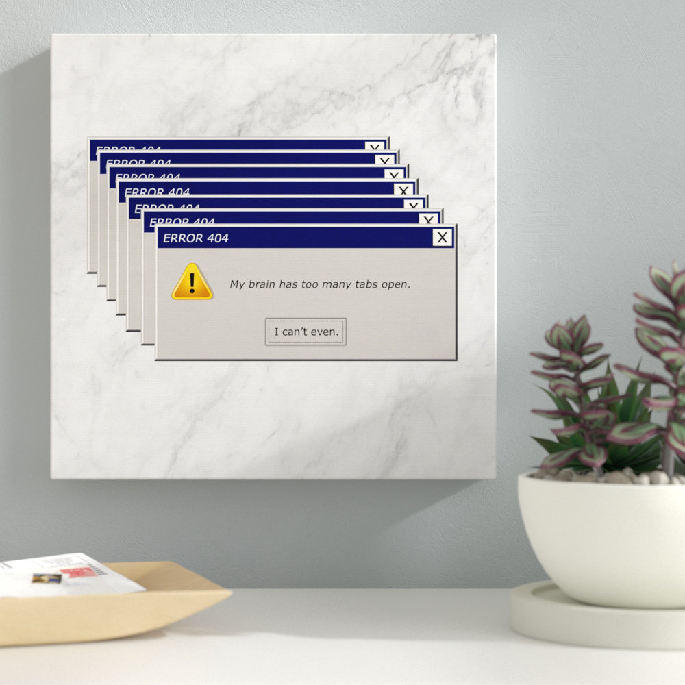 Ebern Designs Too Many Tabs Open by Oliver Gal - Textual Art Print ...
