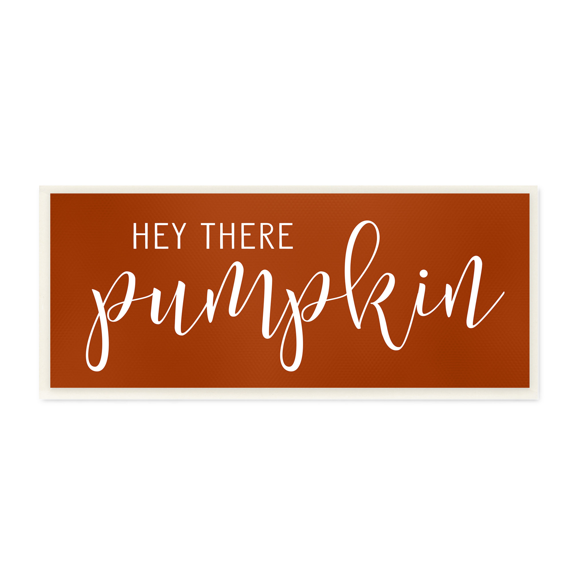 Stupell Industries Hey There Pumpkin Romantic Calligraphy Script Autumn ...