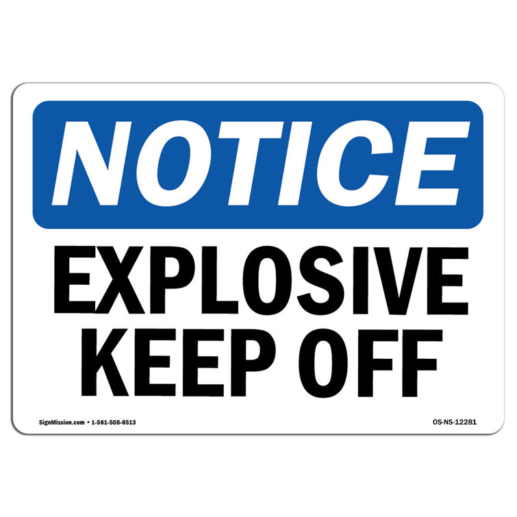 SignMission OSHA Notice - Explosives Keep Off Sign | Heavy Duty Sign Or ...