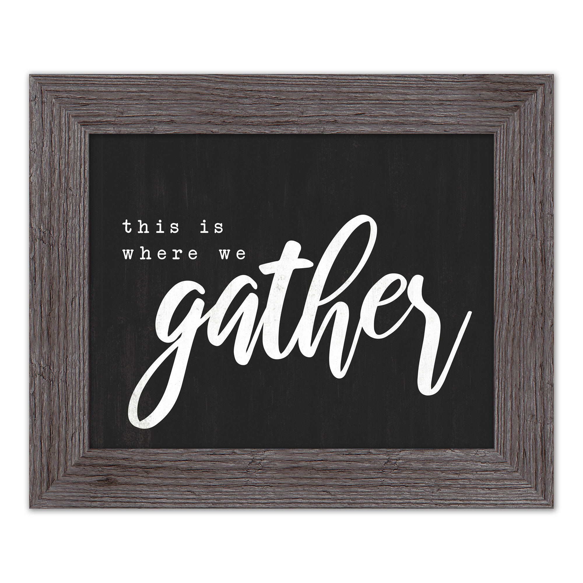 Trinx Where We Gather - Picture Frame Textual Art | Wayfair