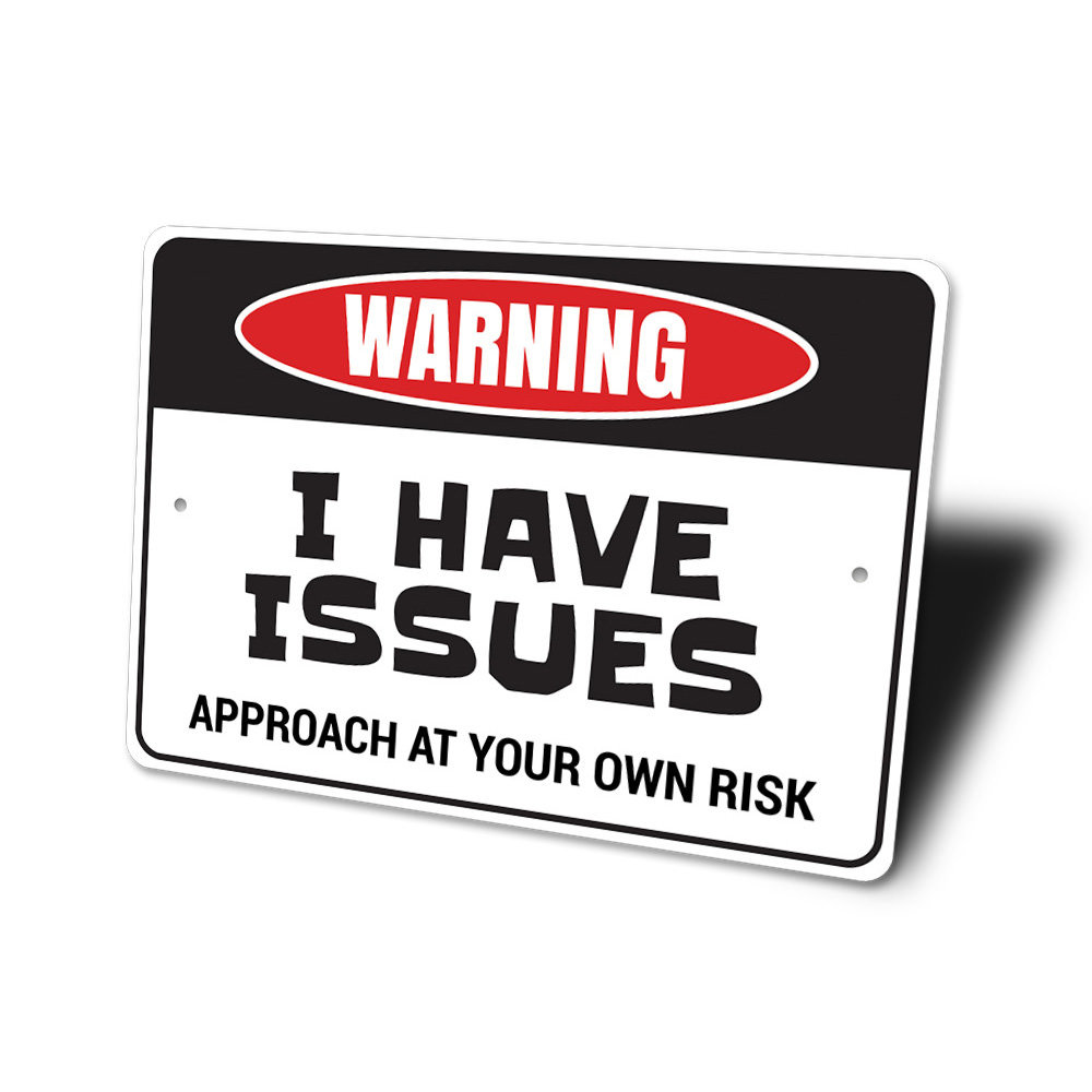 Lizton Sign Shop, Inc I Have Issues Sign - Wayfair Canada