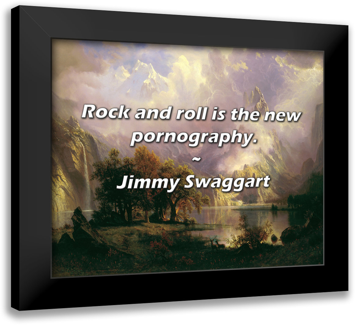 Trinx Jimmy Swaggart Quote: Rock and roll is the new pornography. | Wayfair