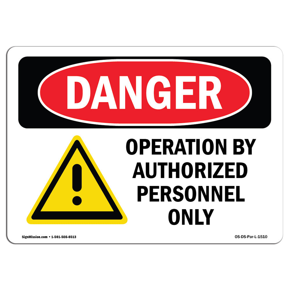 SignMission OSHA Danger Operation by Authorized Personnel Only Sign ...