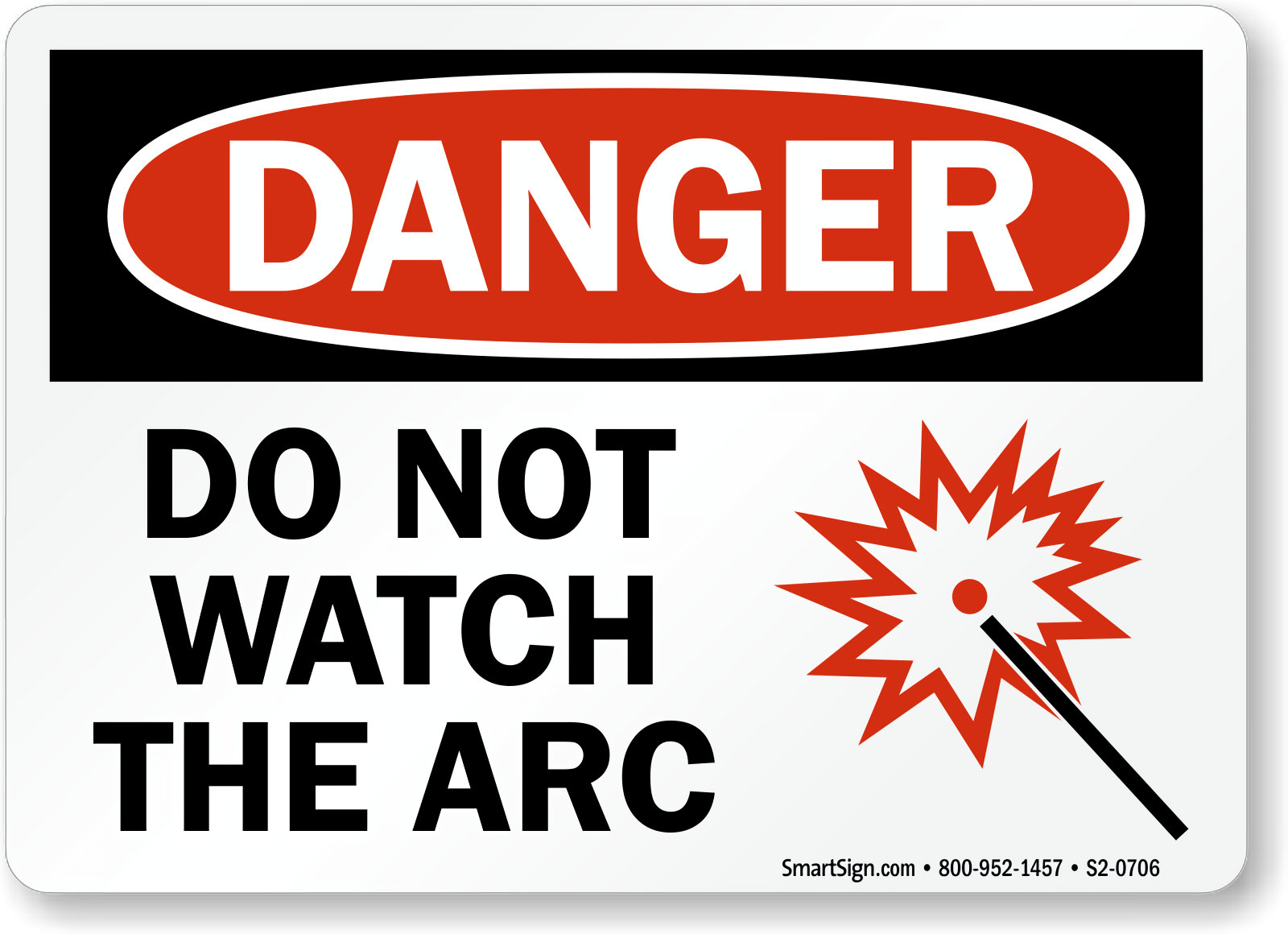 SmartSign Danger - Do Not Watch The Arc Laminated Vinyl Label | Wayfair