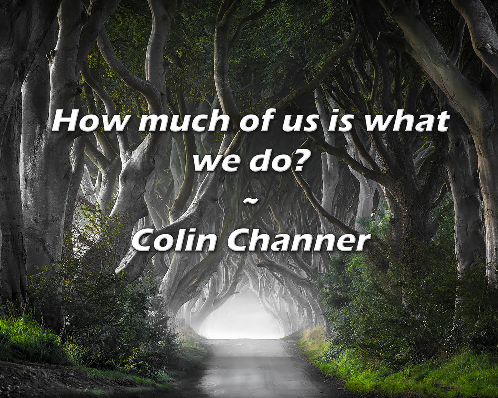 Union Rustic Artsy Quote "How much of us is what we do?" By Colin ...