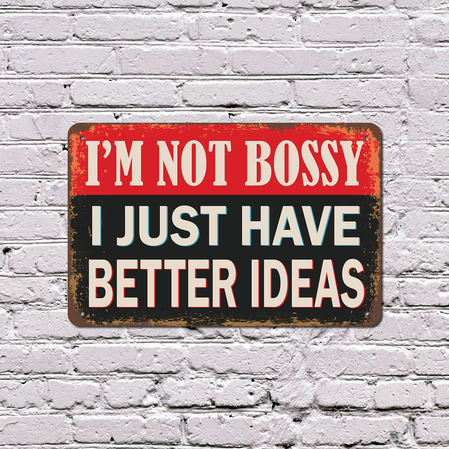 SignMission I’m Not Bossy I Just Have Better Ideas 11 Inch x 17 Inch ...