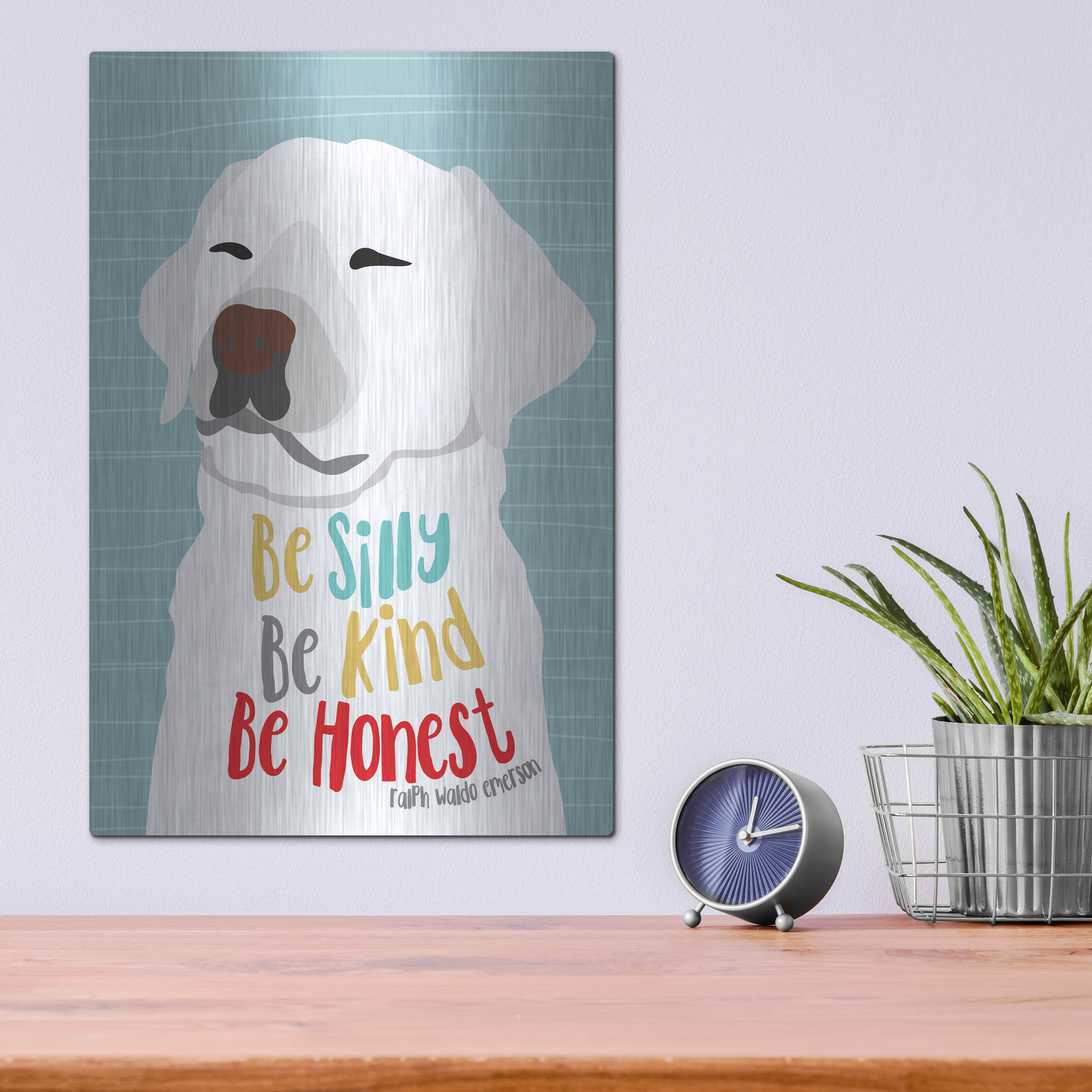 Trinx 'Be Silly Kind And Honest' by Ginger Oliphant, Metal Wall Art ...
