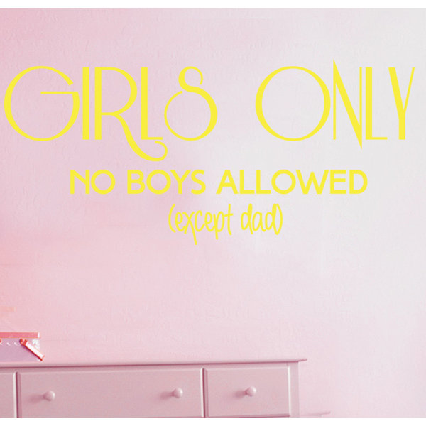East Urban Home Girls Only No Boys Allowed Except Dad Wall Sticker ...