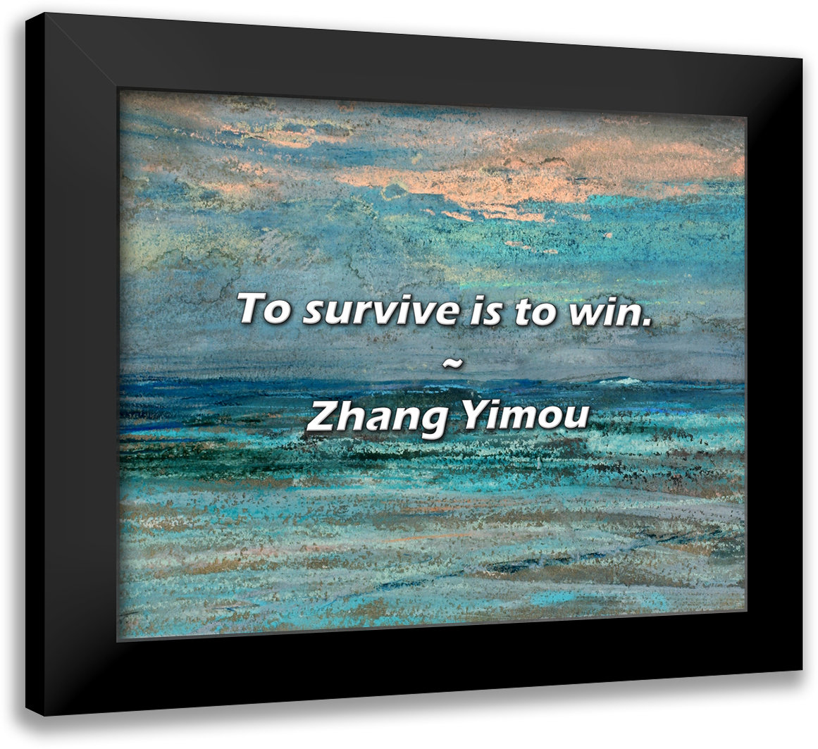 ATX Art Group LLC Zhang Yimou Quote: To survive is to win. | Wayfair