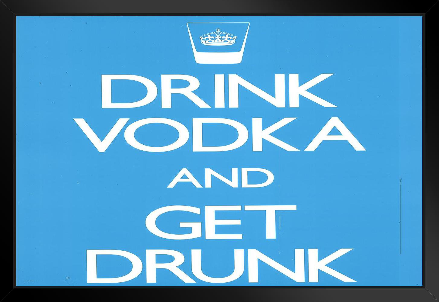 Trinx " Drink Vodka And Get Drunk Alcohol Drinking College Party ...