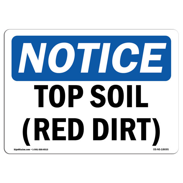 SignMission OSHA Notice - Top Soil (Red Dirt) Sign | Heavy Duty Sign Or ...