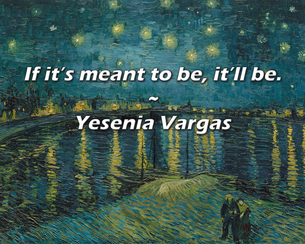 Alcott Hill Yesenia Vargas Quote: If it’s meant to be, it’ll be. | Wayfair