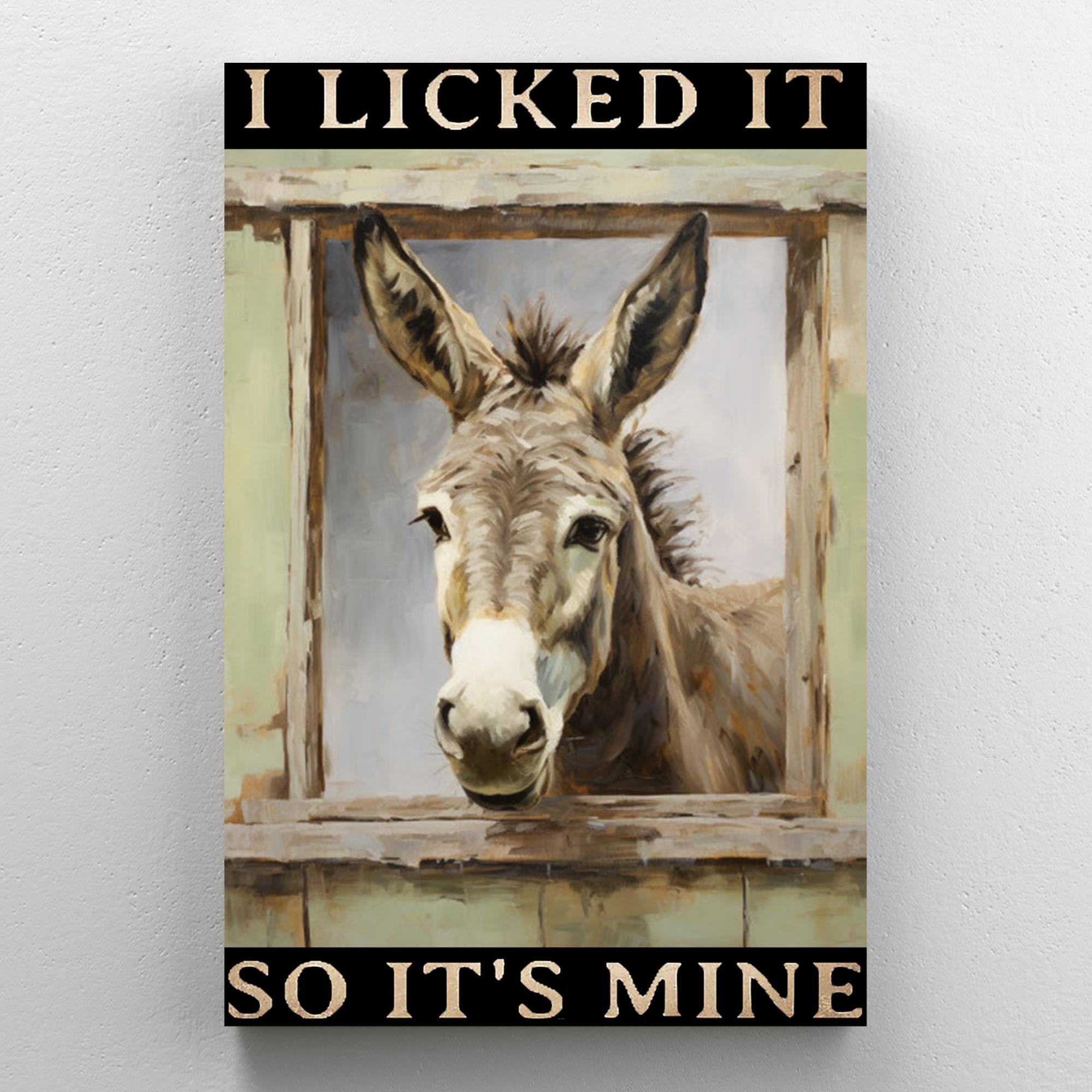 Trinx Donkey I Licked It So Its Mine On Canvas Graphic Art | Wayfair