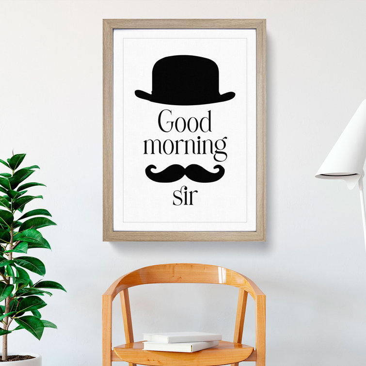 East Urban Home Good Morning Sir - Picture Frame Typography | Wayfair.co.uk