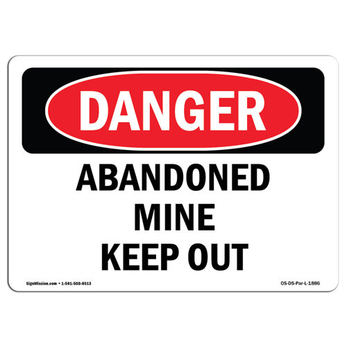SignMission Abandoned Mine Keep out | Heavy Duty Sign or Label | Wayfair
