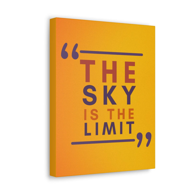 Trinx Sky Is The Limit On Canvas Textual Art;Graphic Art - Wayfair Canada