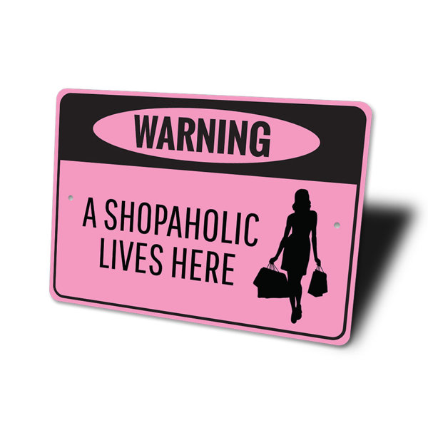 Lizton Sign Shop, Inc Shopaholic Aluminum Sign | Wayfair