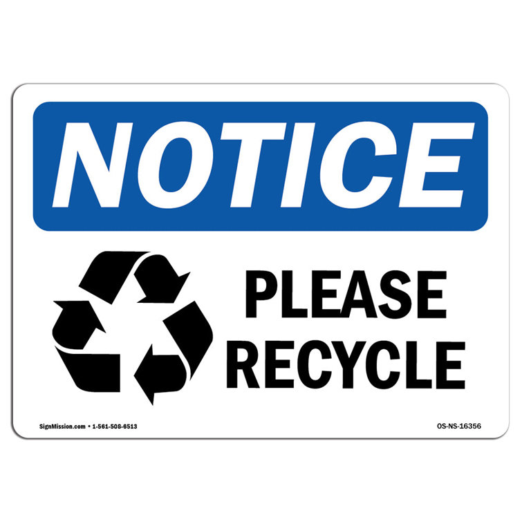 SignMission OSHA Notice - NOTICE Please Recycle Sign | Heavy Duty Sign ...
