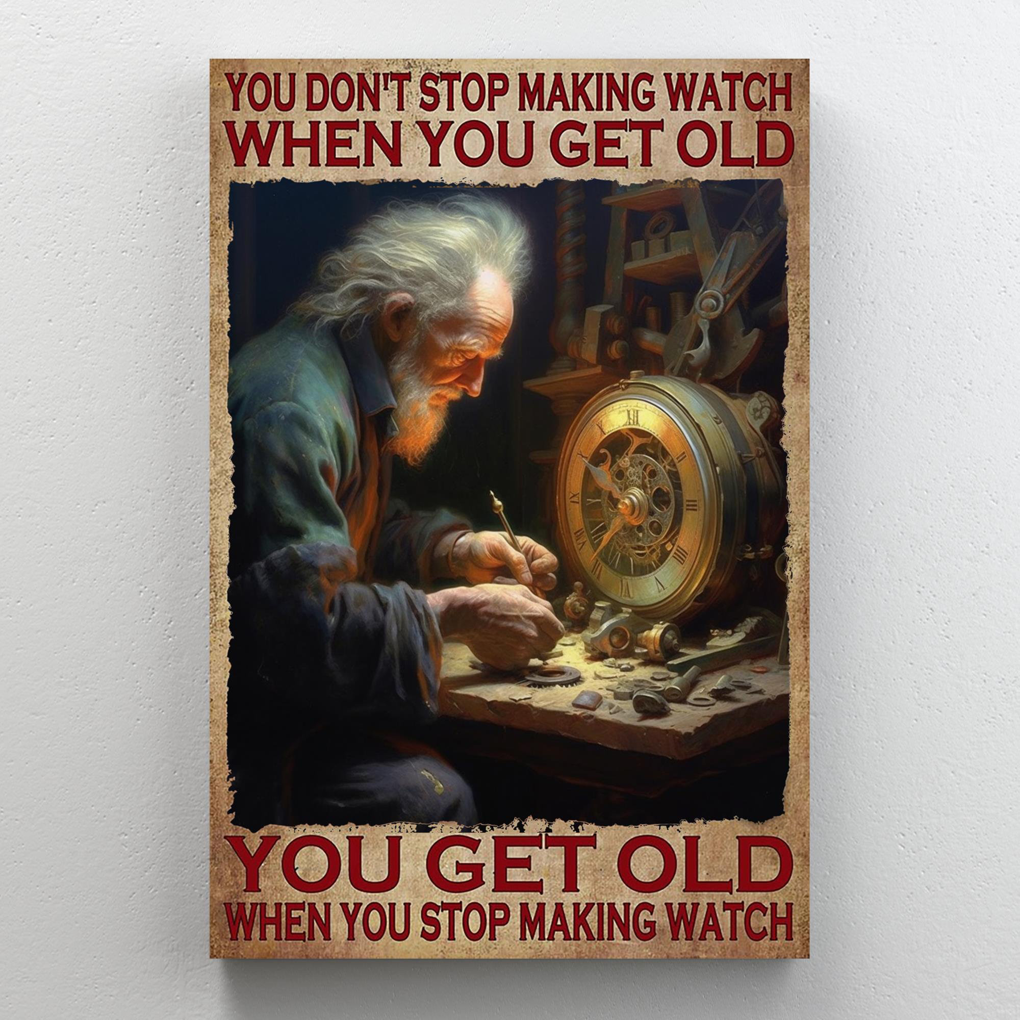 Trinx You Get Old When You Stop Making Watch On Canvas Graphic Art ...