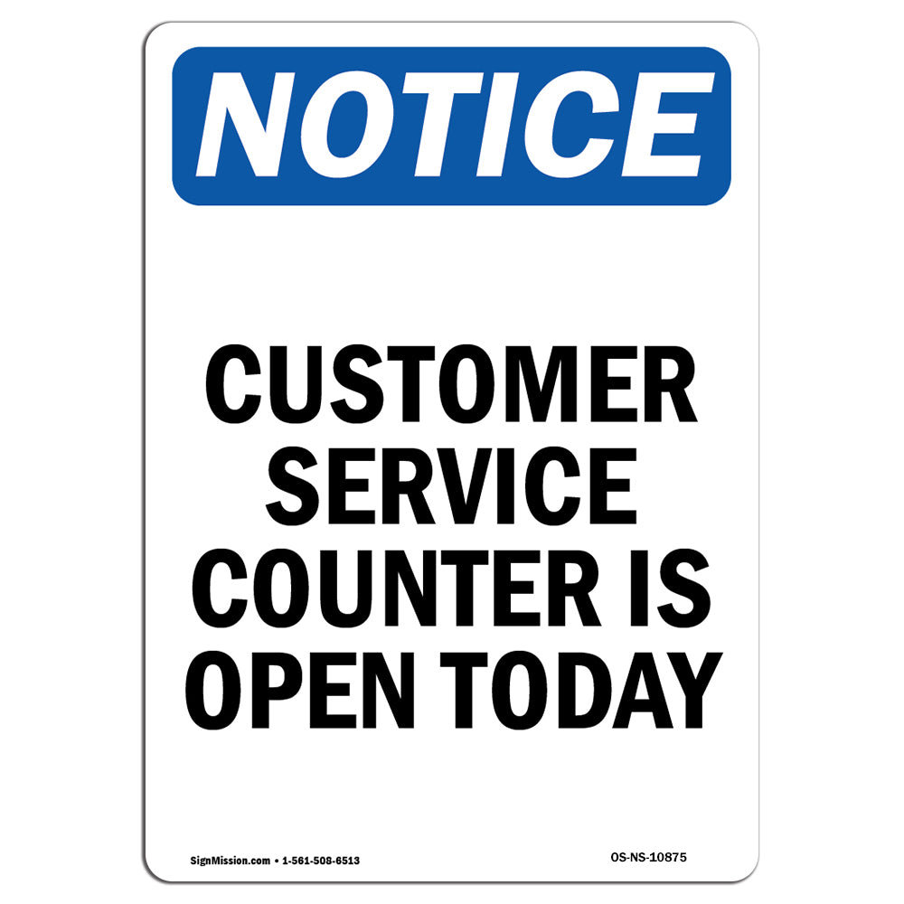 SignMission Osha Notice - Customer Service Counter Is Open Today Sign ...