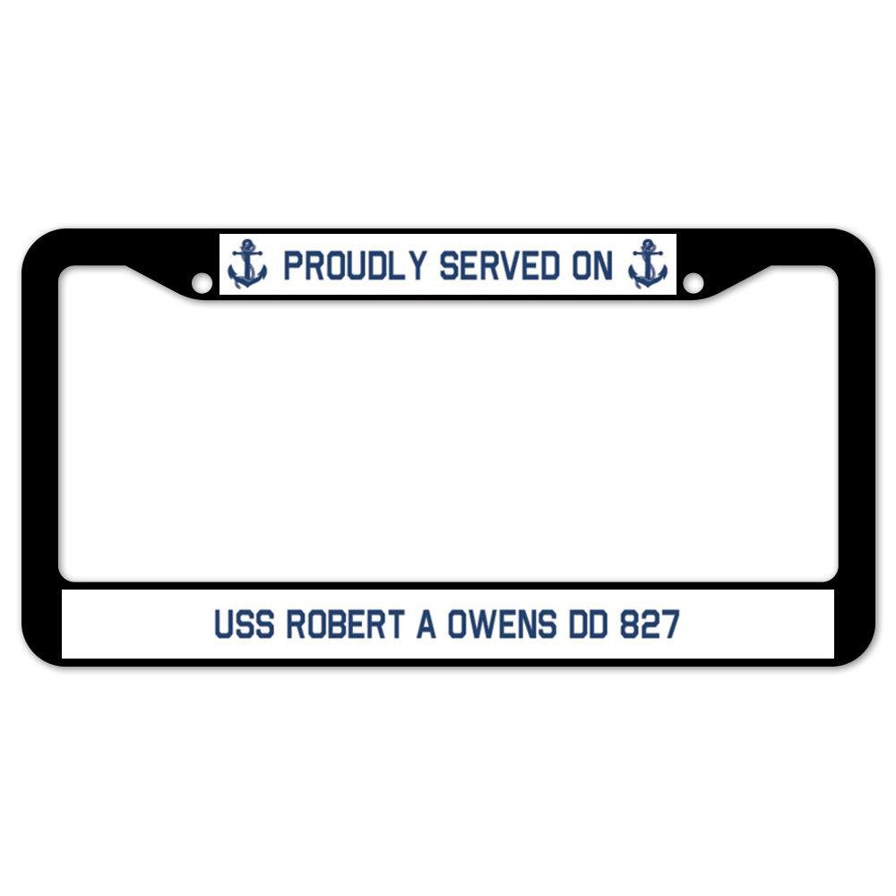 SignMission Proudly Served on USS ROBERT A OWENS DD 827 Plate Frame ...