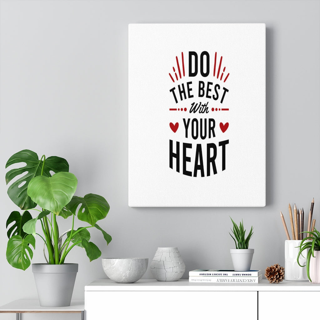 Trinx Inspirational Quote Canvas Do The Best With Your Heart Wall Art ...