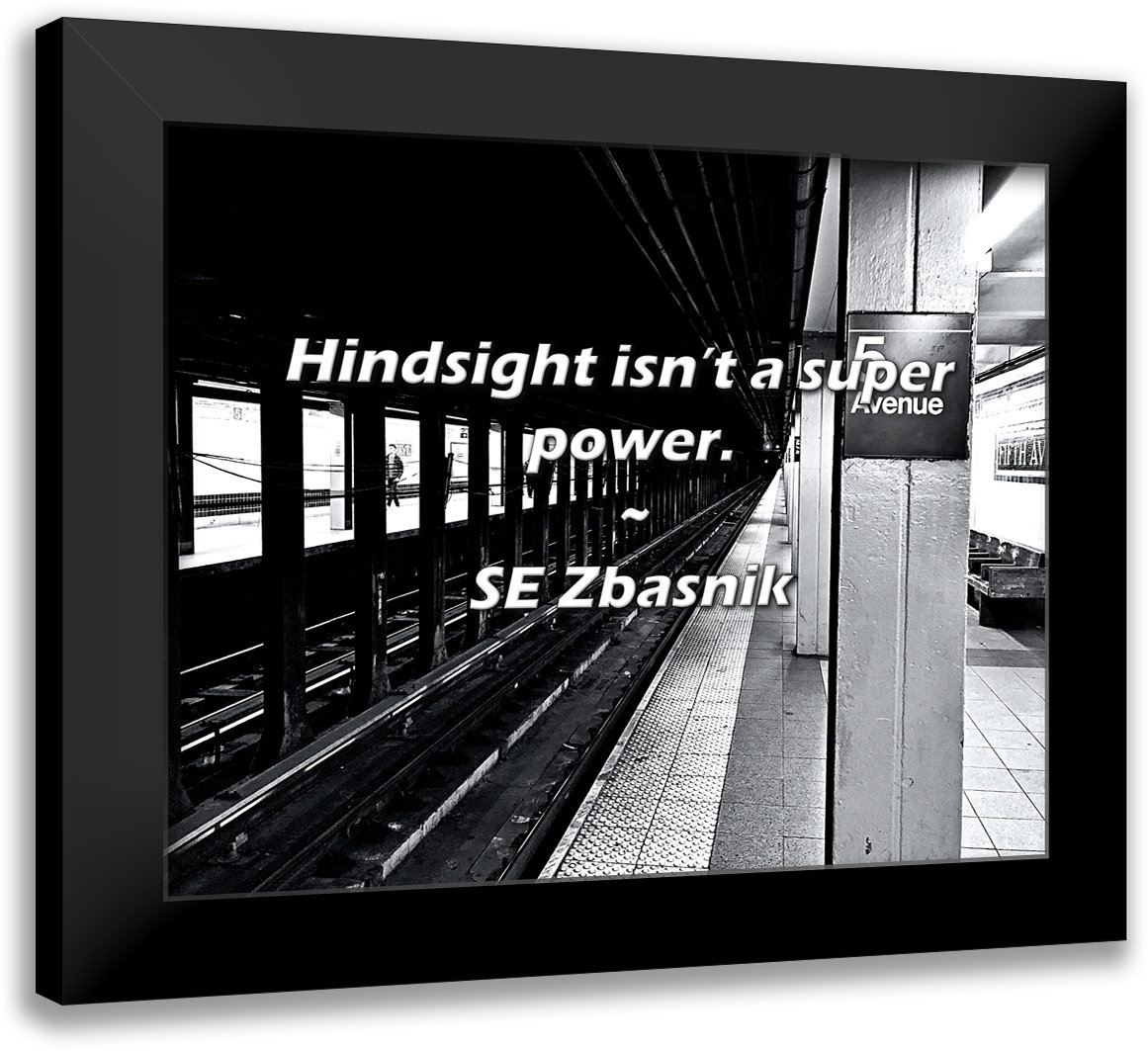 Latitude Run® SE Zbasnik Quote: Hindsight isn’t a super power. | Wayfair