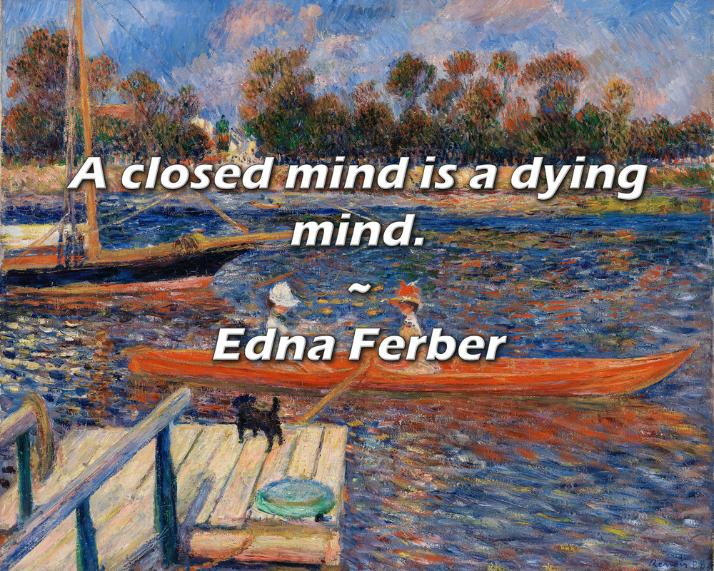 Alcott Hill® Edna Ferber Quote: A closed mind is a dying mind. | Wayfair