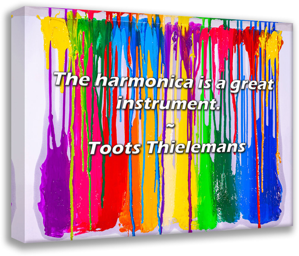 Ivy Bronx Toots Thielemans Quote: The harmonica is a great instrument ...
