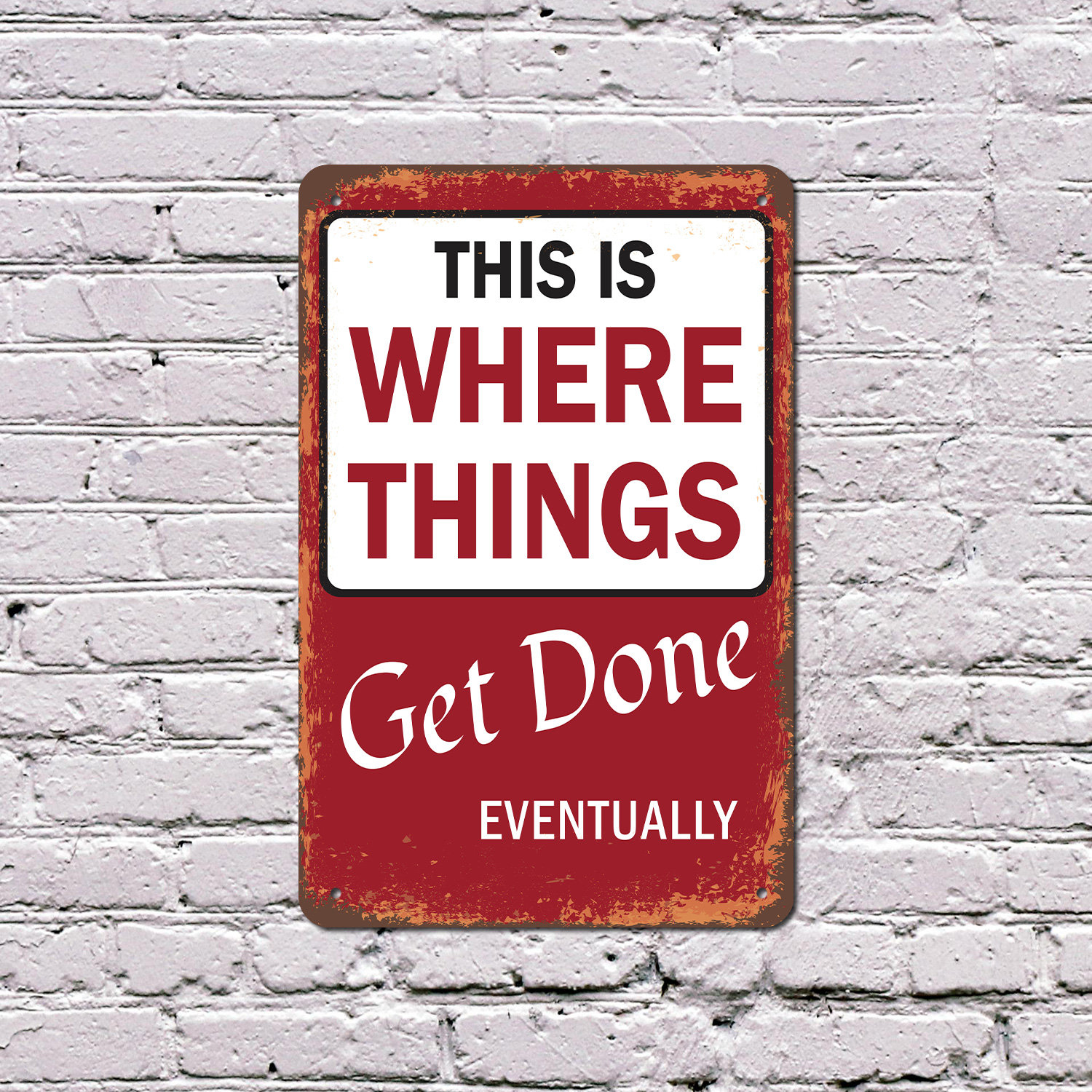 SignMission This Is Where Things Get Done Eventually 13 Inch x 20 Inch ...