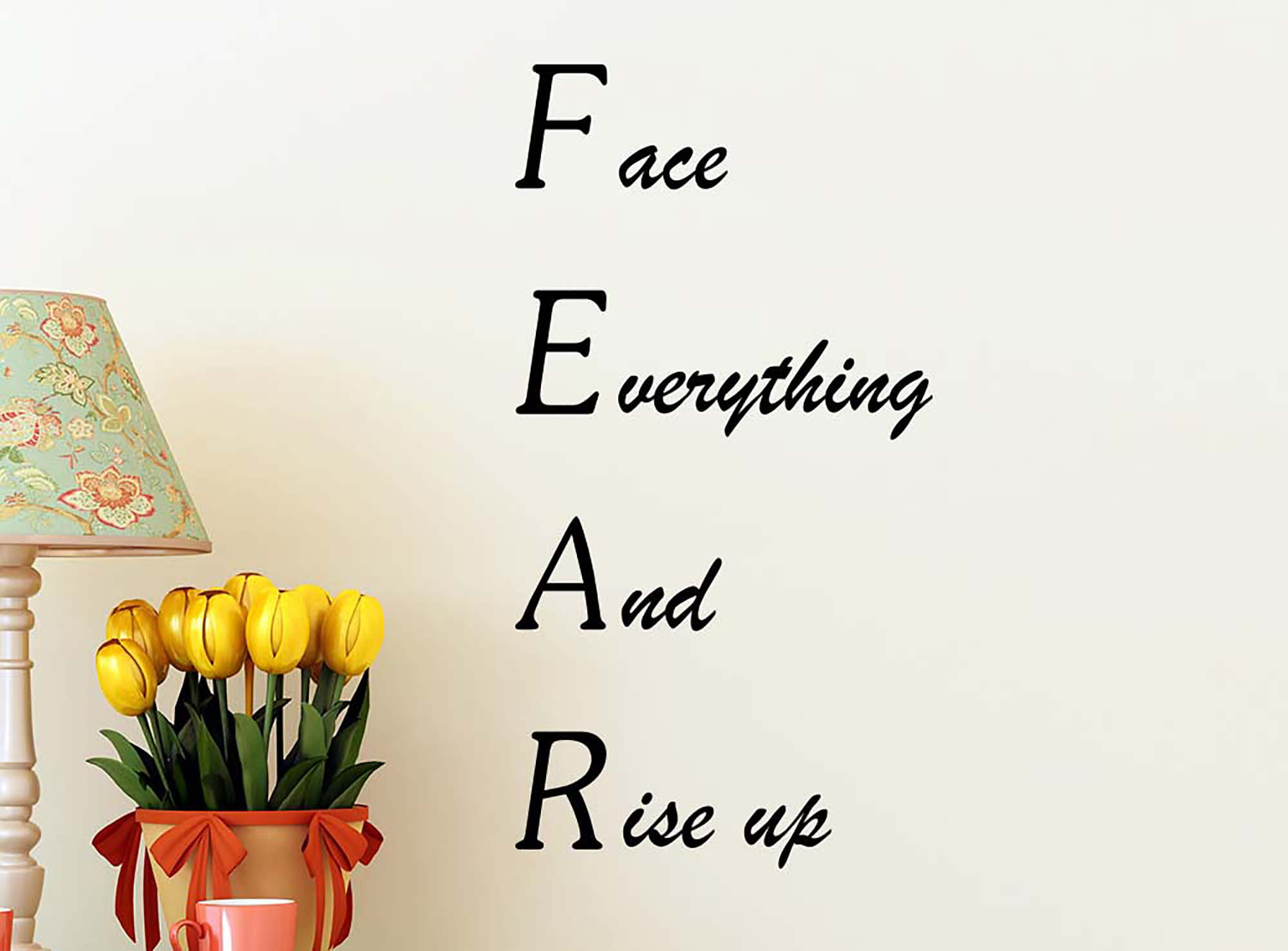 Trinx Fear Face Everything And Rise Up 23 X 12 Vinyl Wall Quote Office ...