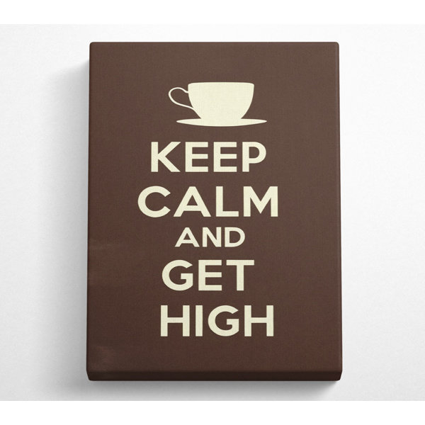 Happy Larry Keep Calm Get High - Wrapped Canvas Art Prints | Wayfair.co.uk