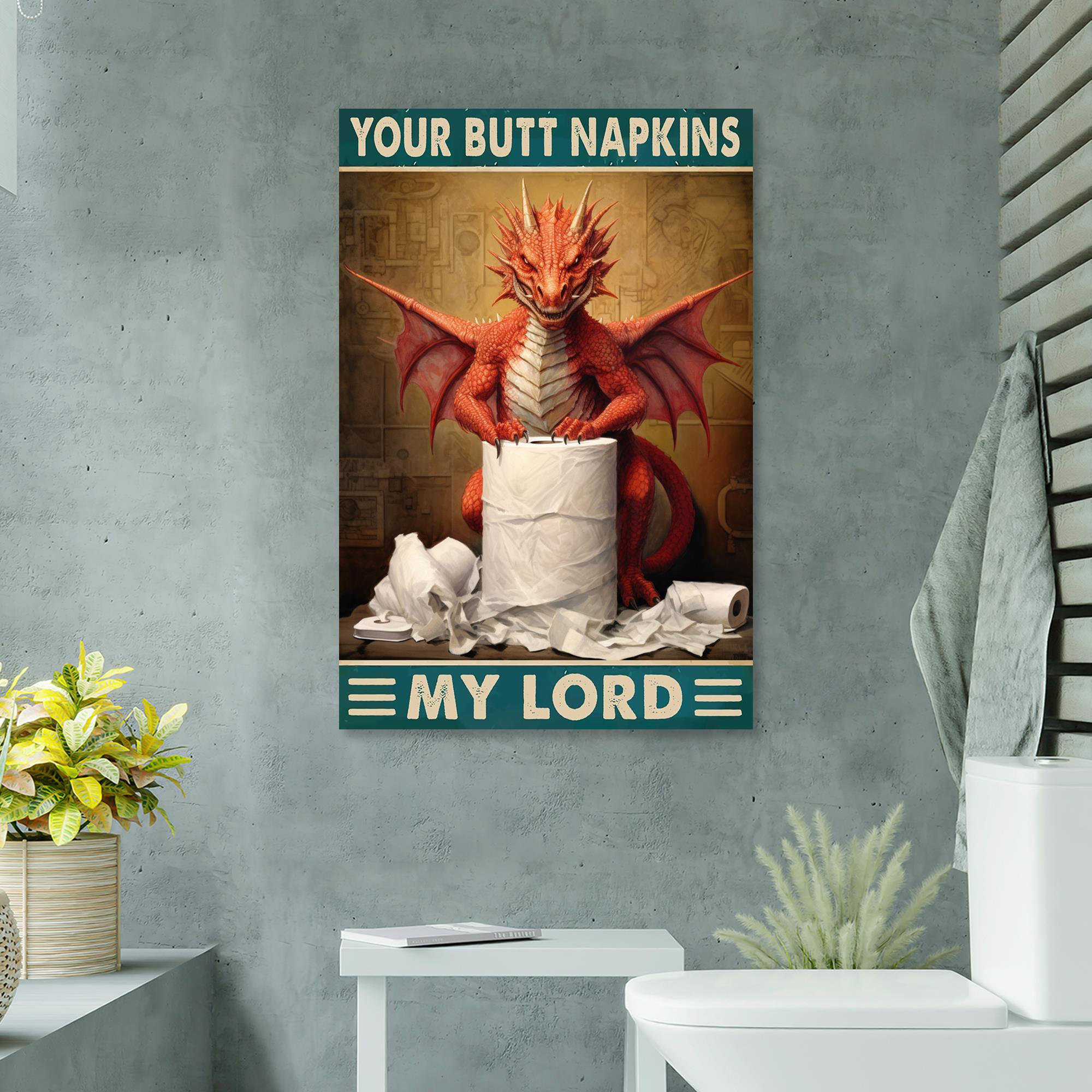 Trinx Dragon Your Butt Napkins My Lord On Canvas Graphic Art | Wayfair