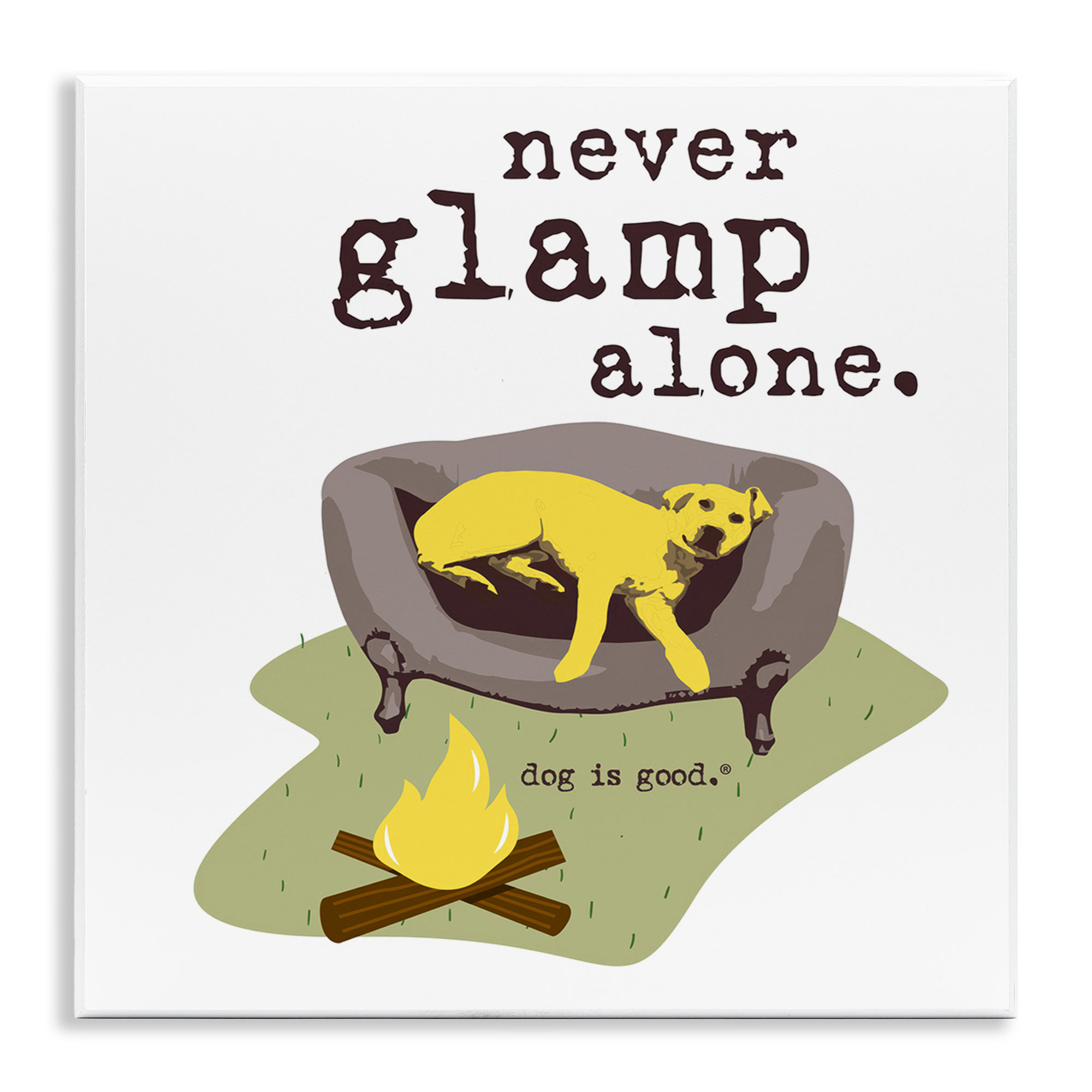 Dakota Fields Never Glamp Alone Dog Wall Plaque Art by Dog Is Good ...