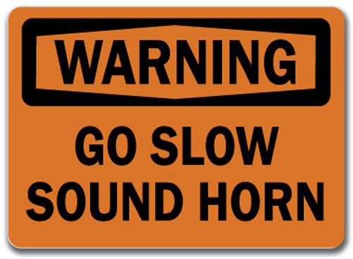 SignMission Warning - Go Slow Sound Horn Sign | Wayfair