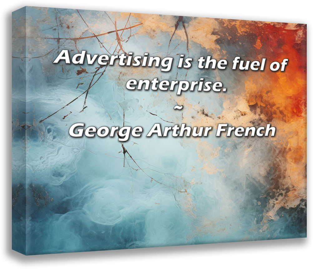 Astoria Grand Artsy Quote "Advertising is the fuel of enterprise." By ...