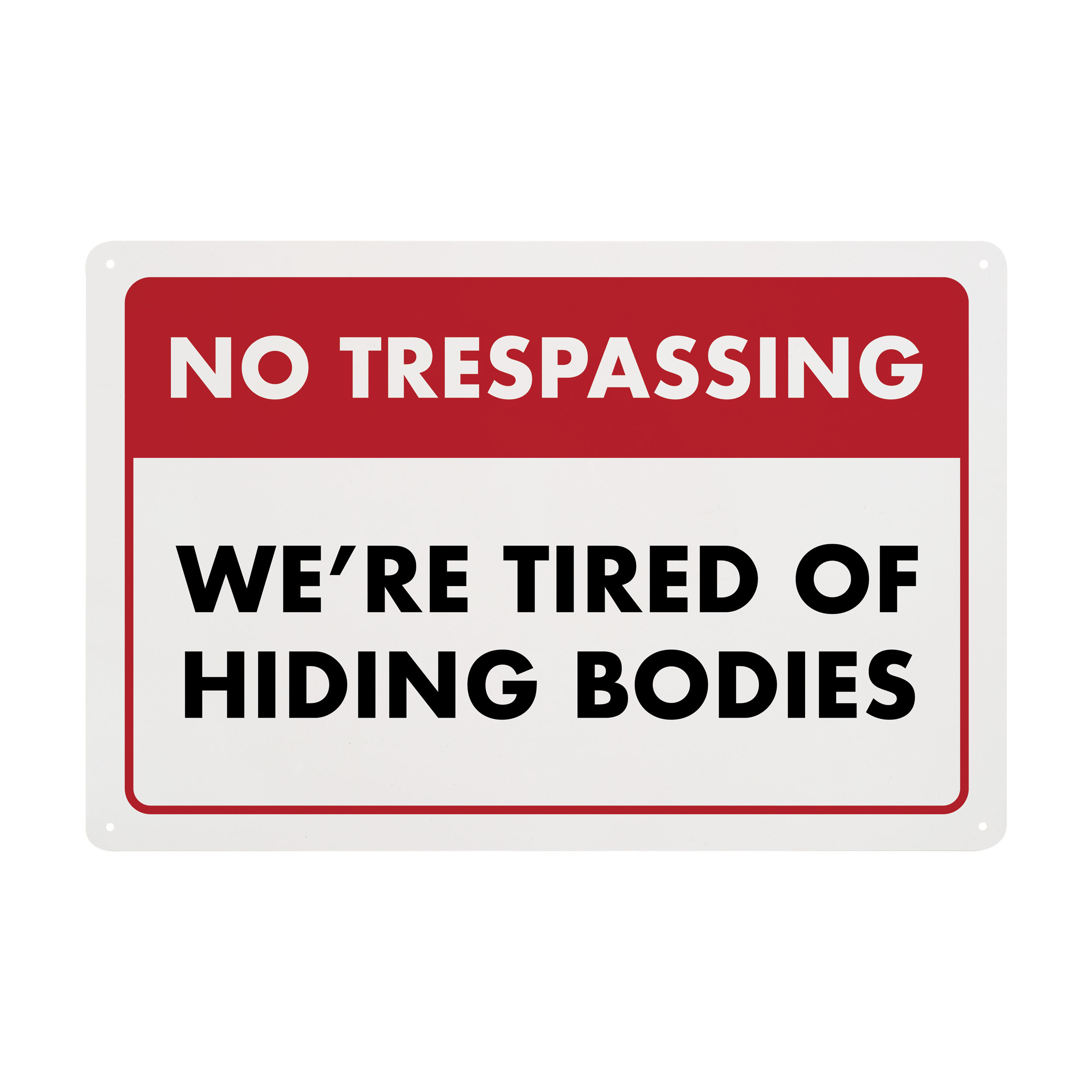 ENVISIONED Funny Sign - No Tresspassing We're Tired Of Hiding... 8" X ...