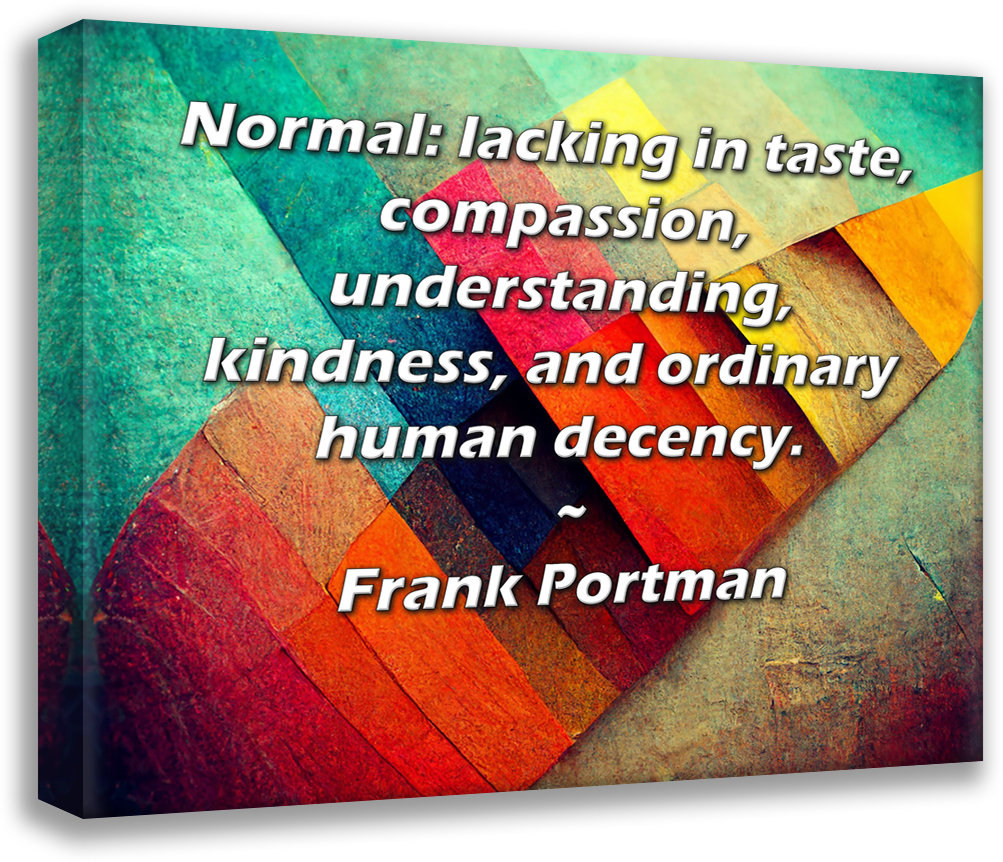 Trinx ArtsyQuotes Gallery Wrapped Canvas By Frank Portman: "Normal ...