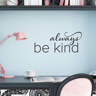 Grovelane Always Be Kind Wall Quotes Decal & Reviews | Wayfair