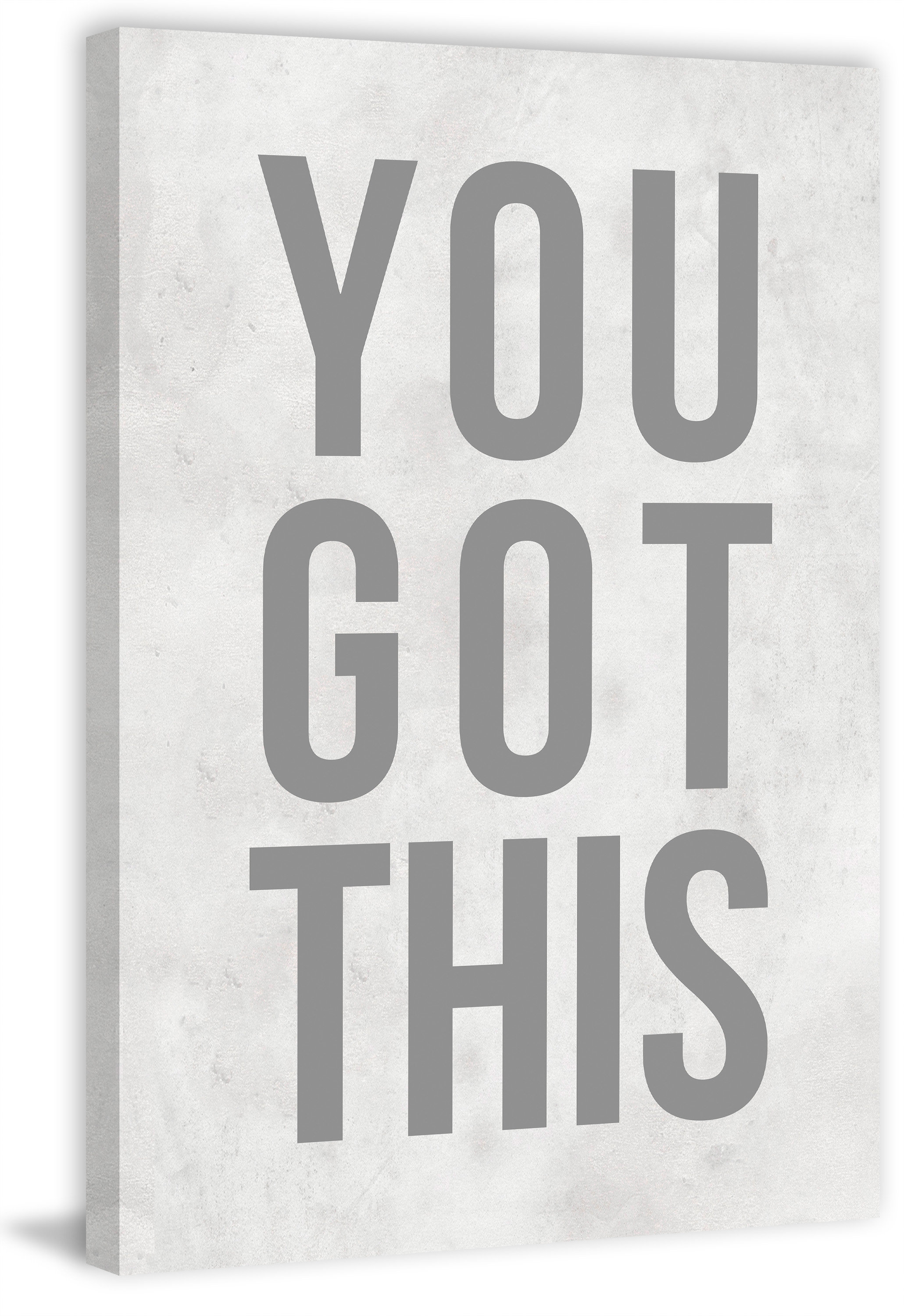 Ebern Designs 'You Got This IV' Print on Wrapped Canvas | Wayfair
