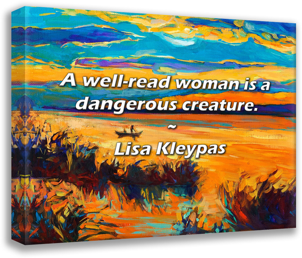 Dovecove Lisa Kleypas Quote: A well-read woman is a dangerous creature ...