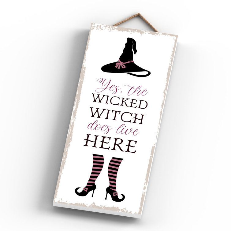 The Seasonal Aisle Yes the Wicked Witch Sign | Wayfair.co.uk